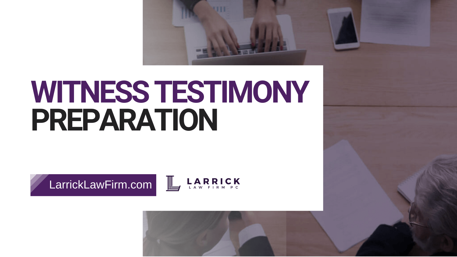 Witness Preparation - Trial Consultant